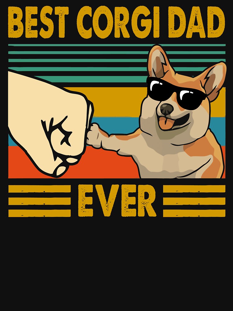 "Best Corgi Dad Ever Funny Corgi Owner" T-shirt for Sale by ...