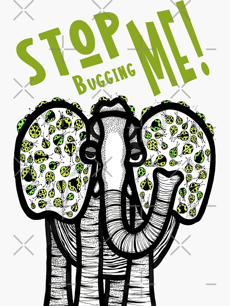 " STOP bugging Me!" Sticker by kiwibluemoon | Redbubble