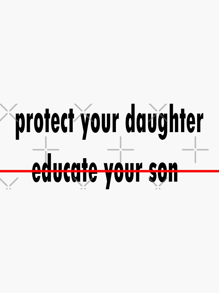 Protect Your Daughter Educate Your Son Sticker By Merchfun2 Redbubble