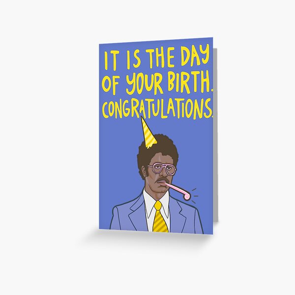  It Is The Day Of Your Birth Congratulations Funny Happy Birthday