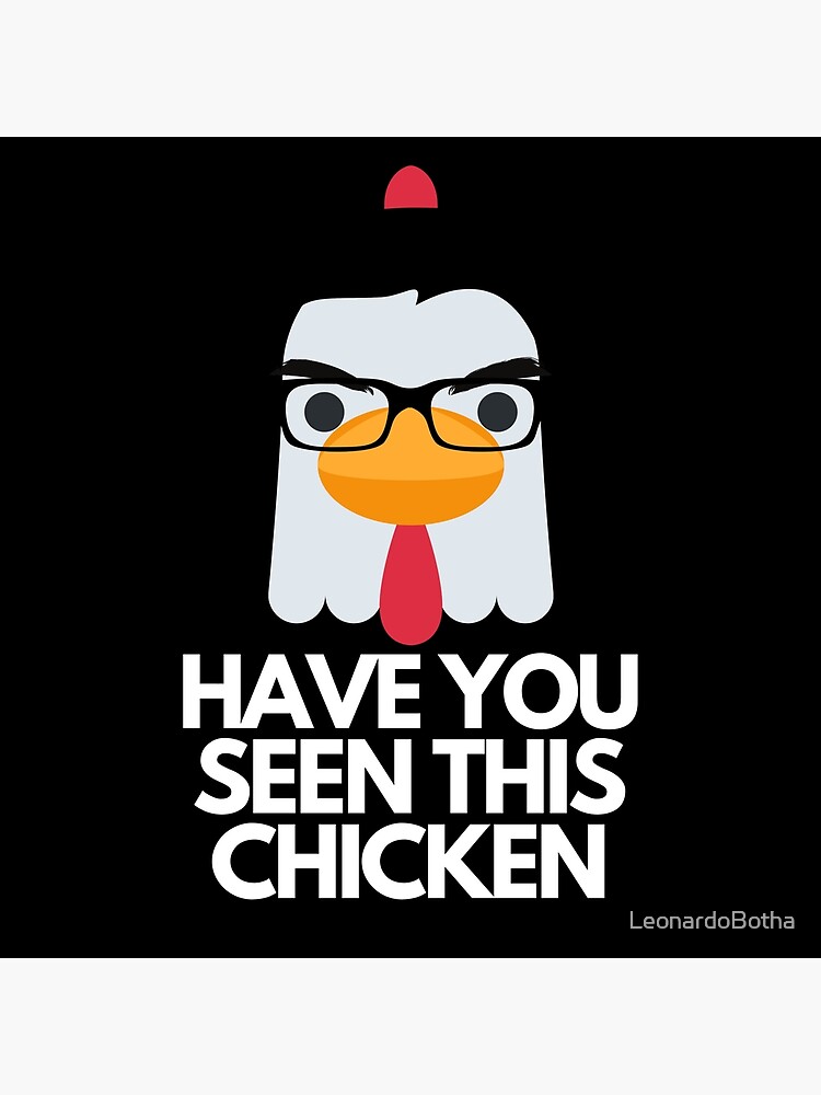 "Have You Seen This Chicken - Judgemental Chicken" Poster for Sale by ...