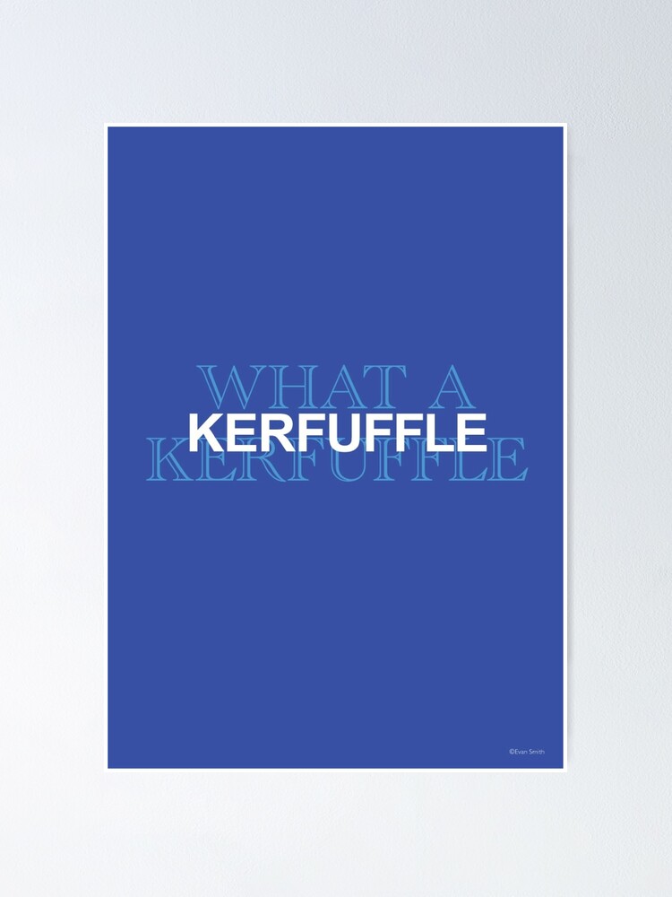 "Kerfuffle-typography" Poster by evansmithcreate | Redbubble