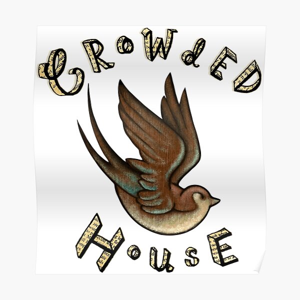 Crowded House Posters | Redbubble