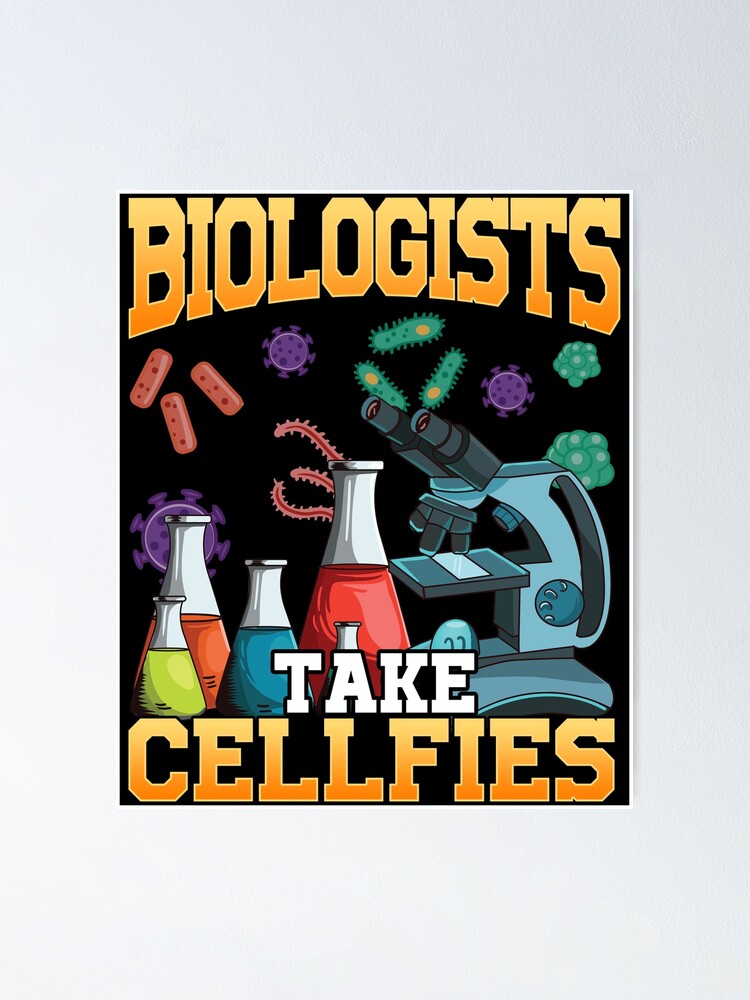 "Cute & Funny Biologists Take Cellfies Science Pun" Poster by ...