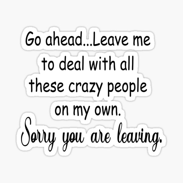 "leaving coworker gifts funny, coworker leaving for new job" Sticker ...