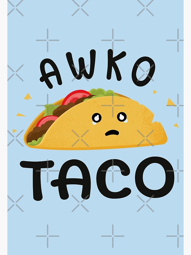 "Awko Taco" Poster for Sale by M4rzuqicherose | Redbubble