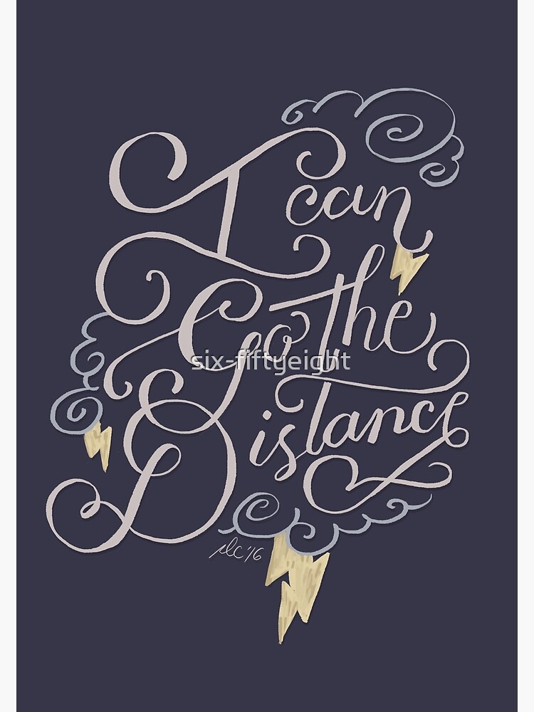 "Go The Distance" Poster for Sale by six-fiftyeight | Redbubble