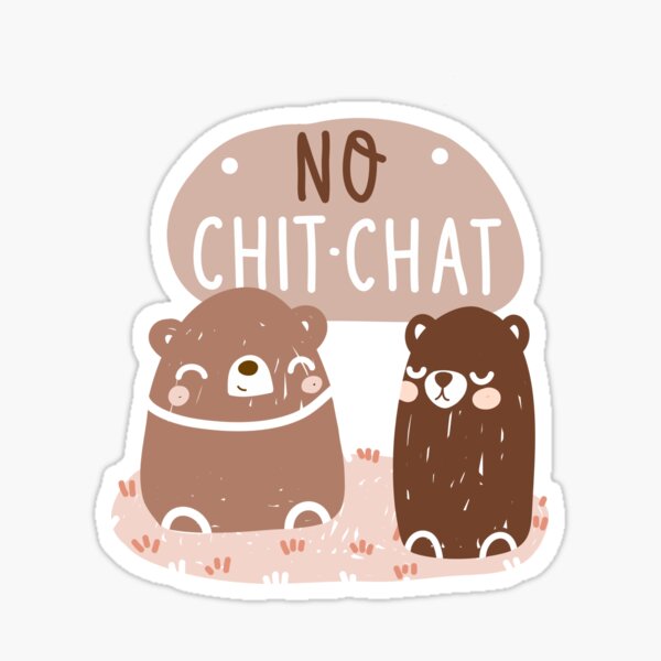 "No Chit-Chat Bears, Social Introverts" Sticker for Sale by ...
