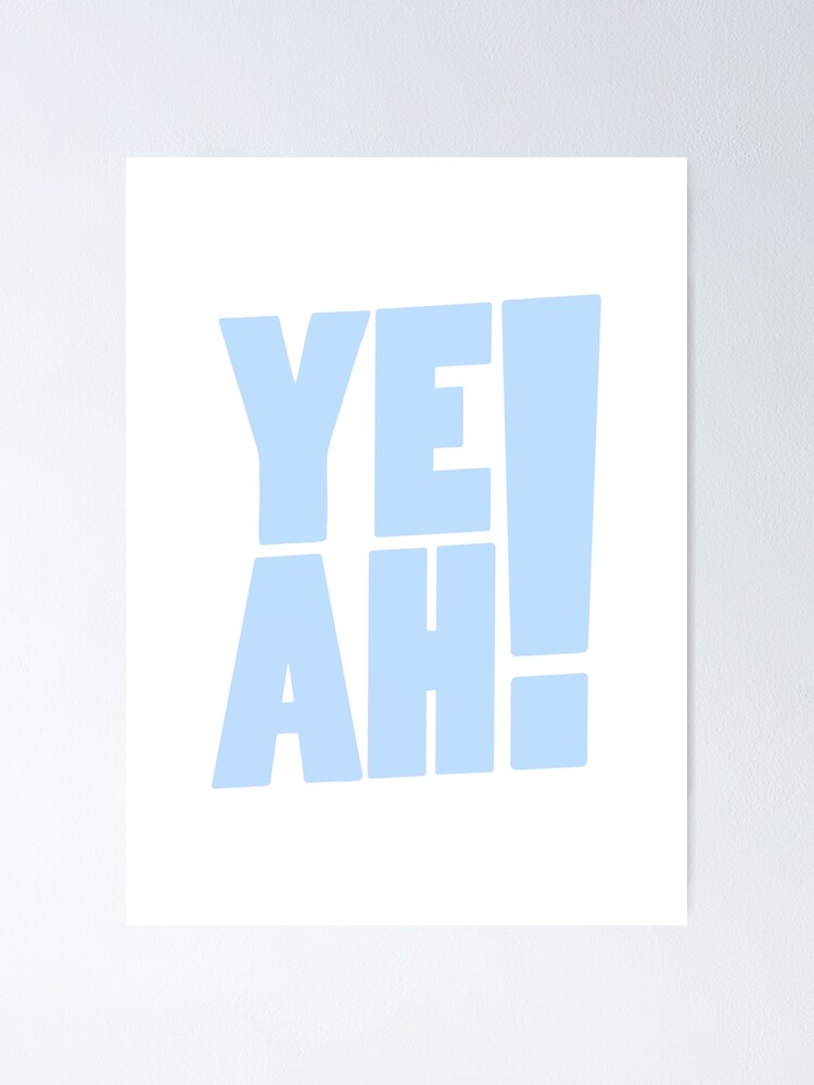 "yeah" Poster for Sale by lizziesumner | Redbubble