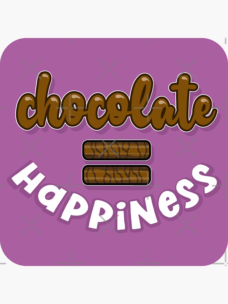 "Chocolate = (equals) Happiness" Sticker by VicEllisArt | Redbubble
