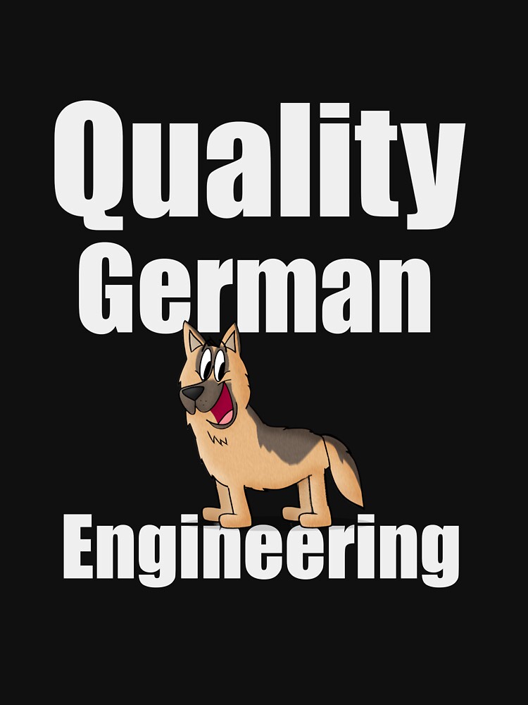 "Quality German Engineering" T-shirt for Sale by feneack | Redbubble ...