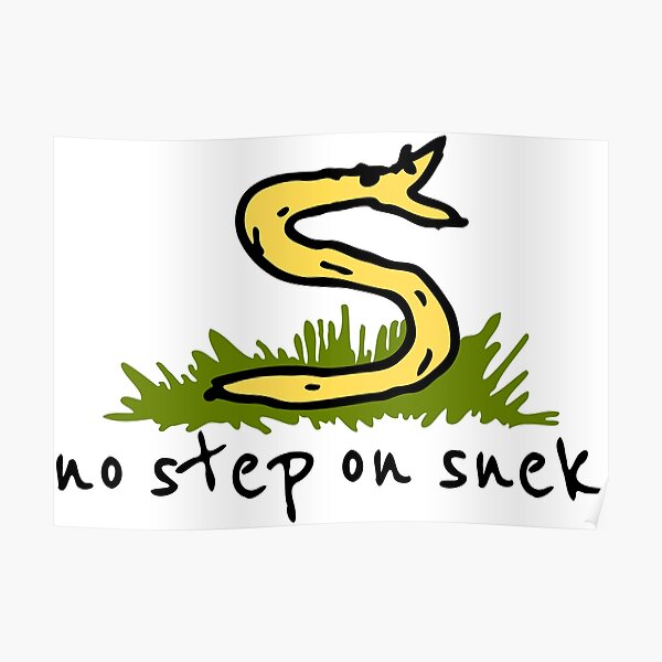 No Step On Snek Posters | Redbubble