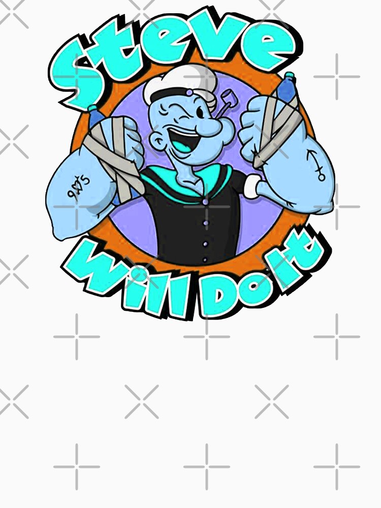 "Steve will do it 3" T-shirt for Sale by Gawop | Redbubble ...