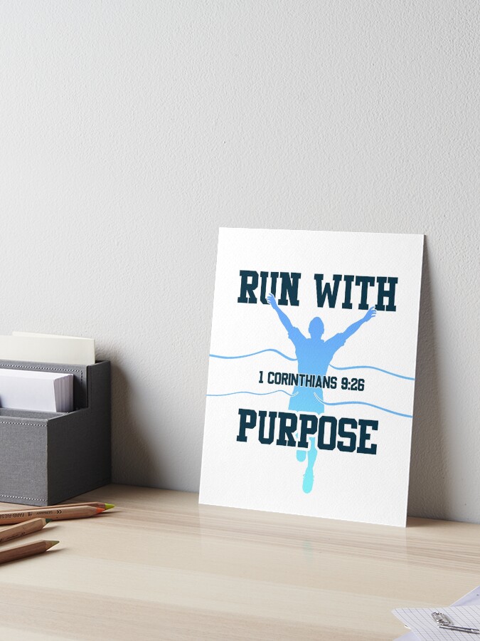 "Run With Purpose - 1 Corinthians 9:26" Art Board Print for Sale by ...