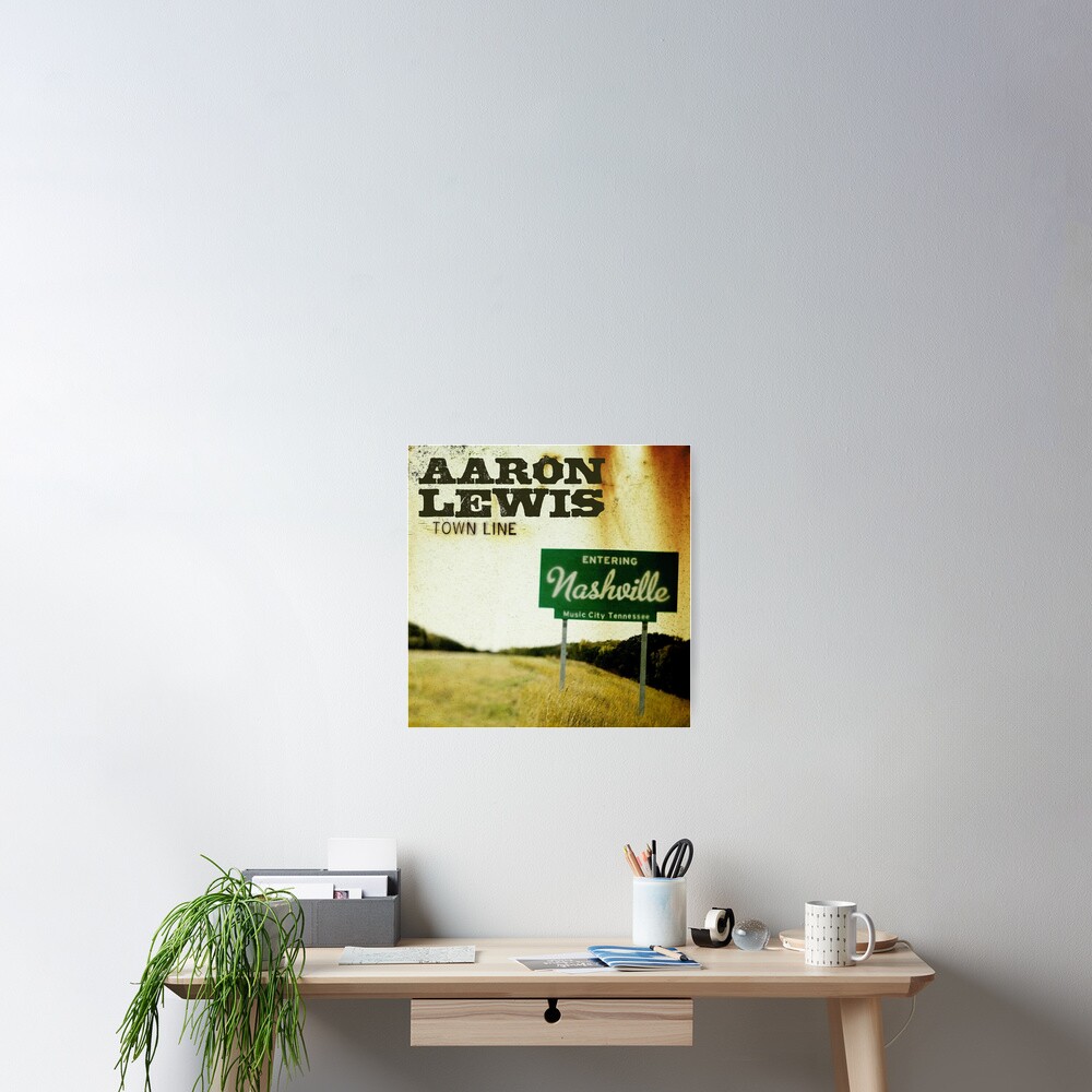 "Aaron Lewis Town line" Poster for Sale by DrewGoulet | Redbubble