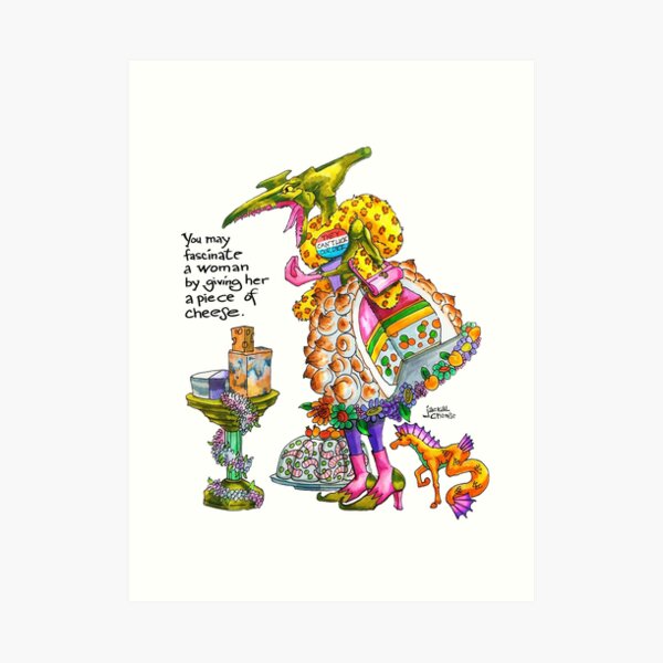"You May Fascinate a Woman by Giving Her a Piece of Cheese 3" Art Print ...