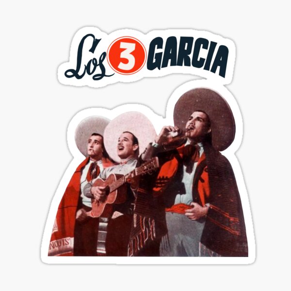 "Los Tres Garcia" Sticker for Sale by P0CaP0 | Redbubble