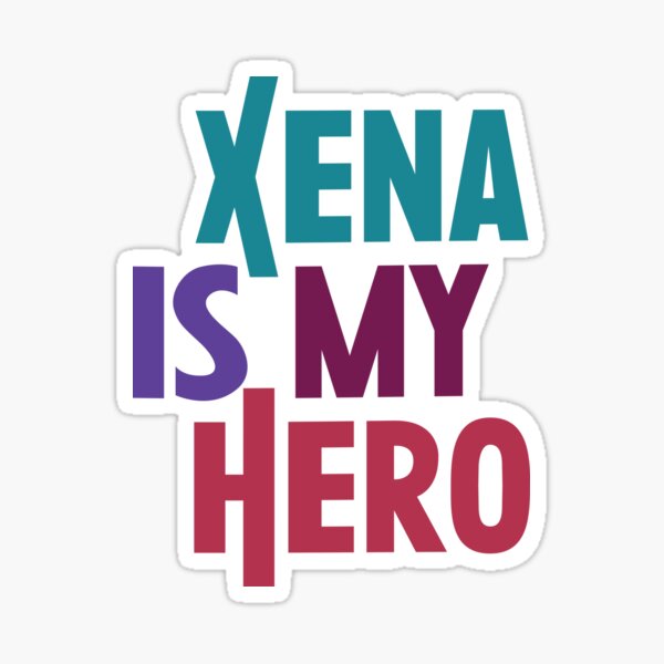 "Xena is My Hero" Sticker by rissidesigns | Redbubble