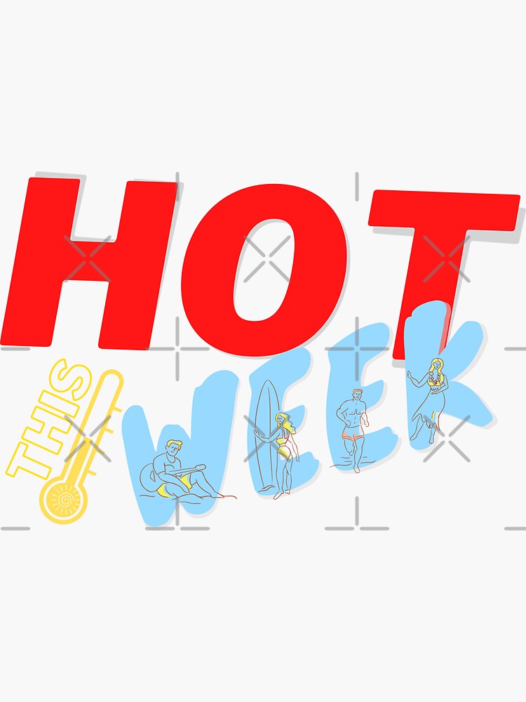 "Hot this week." Sticker for Sale by PichaiBerm | Redbubble