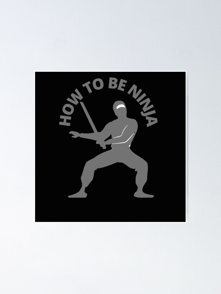 "How To Be Ninja" Poster for Sale by brainspace | Redbubble