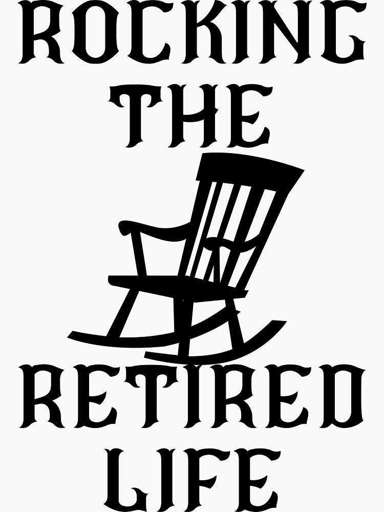 "ROCKING THE RETIRED LIFE, TIME OUT, RETIRED," Sticker for Sale by ...