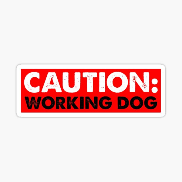 "CAUTION: WORKING DOG" Sticker for Sale by 2woofs-1meow | Redbubble