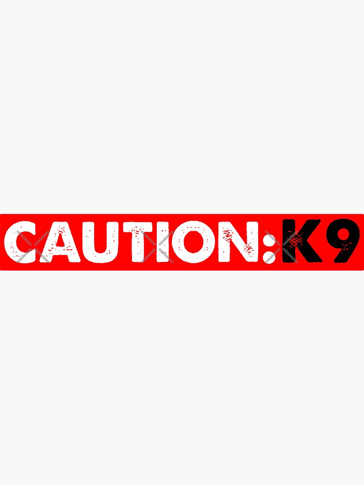 "CAUTION: K9" Sticker by 2woofs-1meow | Redbubble