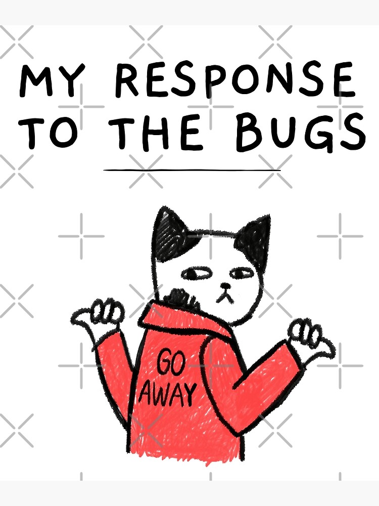 "My Response To The Bugs - Funny Debugging Meme Only Programming Geeks ...