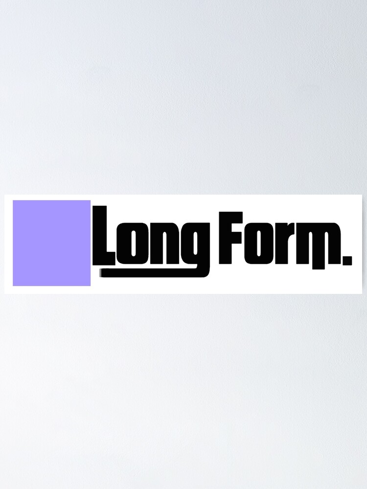"Long Form" Poster by fntsywlkr | Redbubble