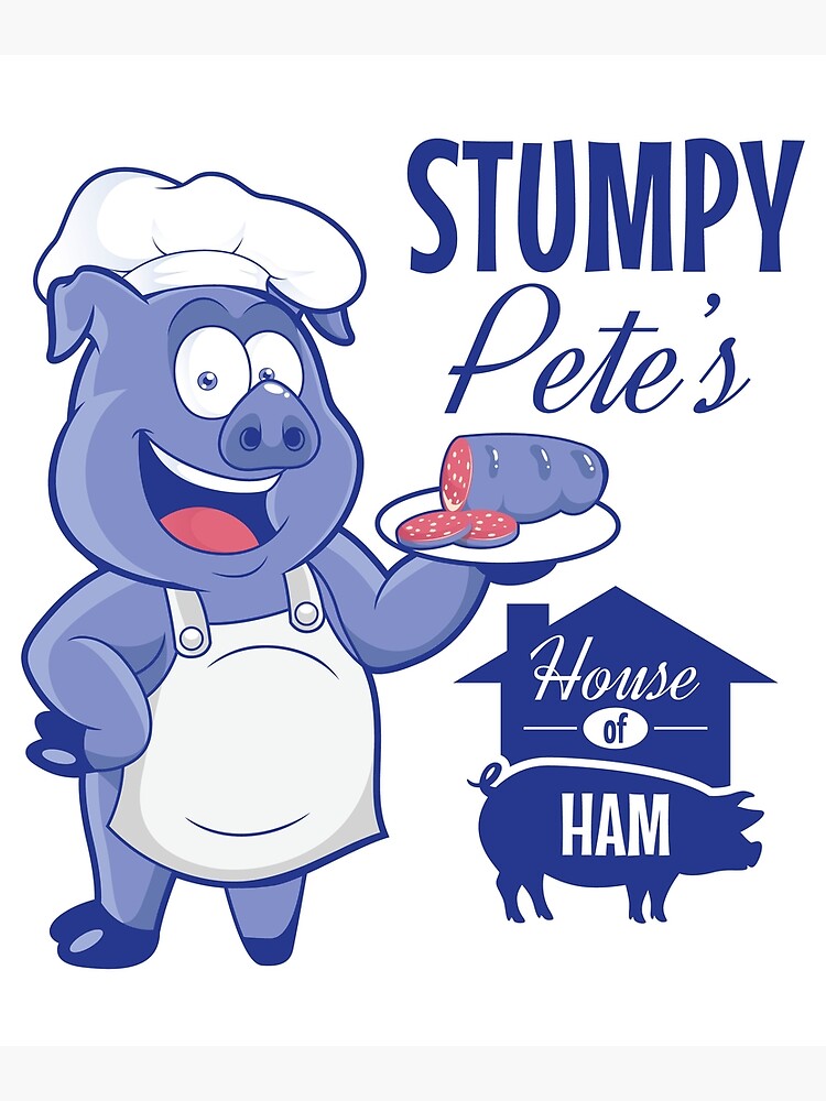 "Stumpy Pete’s House of Ham Restaurant Sign " Poster by jtrenshaw ...