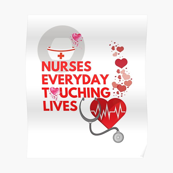"Nurses Everyday Touching Lives" Poster for Sale by ToatShops | Redbubble