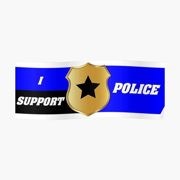 "Thin Blue Line, I Support Police" Poster for Sale by Pfaustin | Redbubble