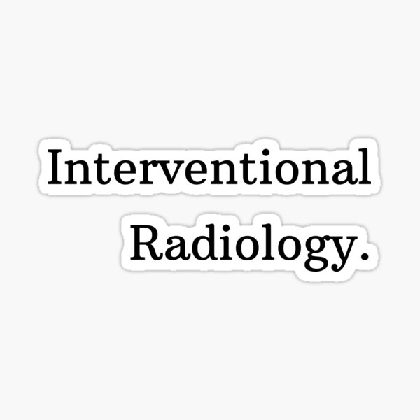 "Interventional Radiology." Sticker for Sale by MedTeesNow | Redbubble
