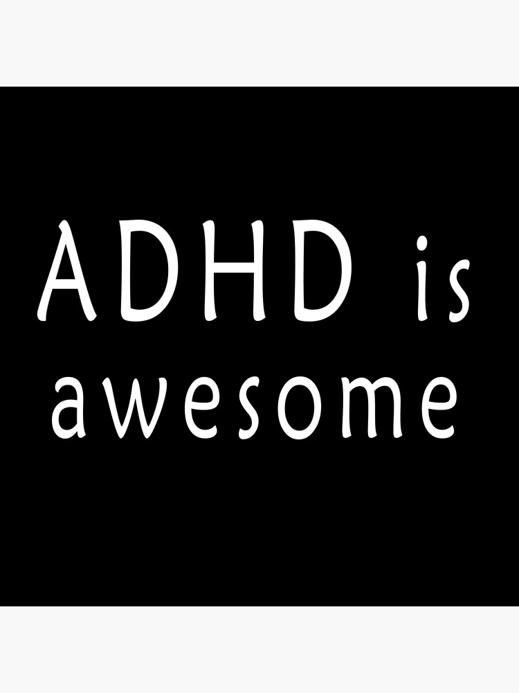 " ADHD Is awesome , cute ADHD is awesome " Poster for Sale by ayoubfuad ...