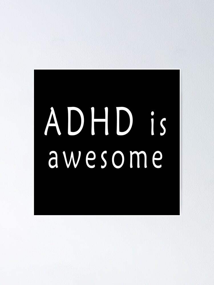 " ADHD Is awesome , cute ADHD is awesome " Poster for Sale by ayoubfuad ...