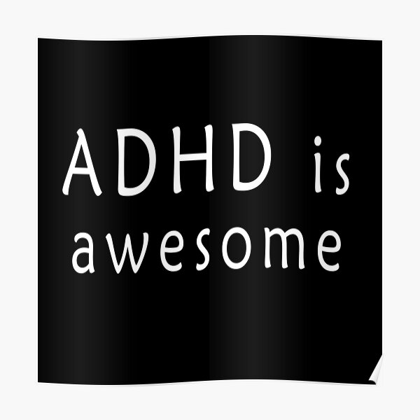 " ADHD Is awesome , cute ADHD is awesome " Poster for Sale by ayoubfuad ...