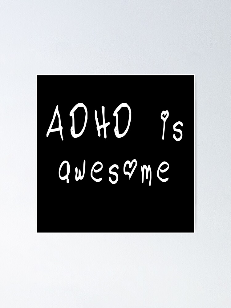 "ADHD Is awesome , cute ADHD is awesome " Poster by ayoubfuad | Redbubble