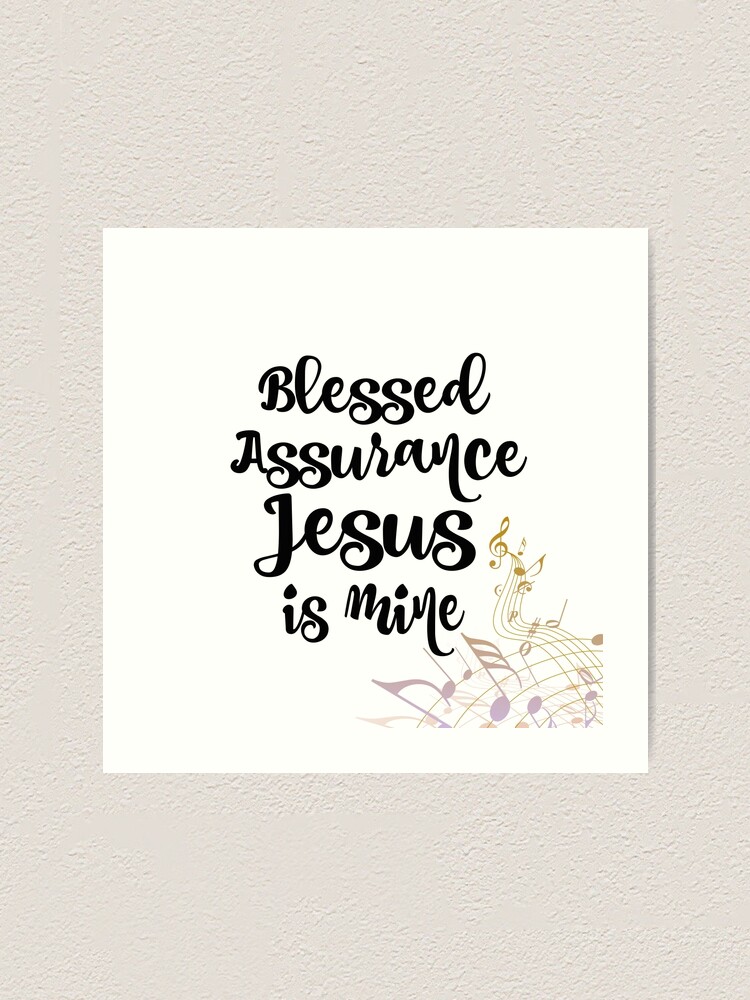 "Hymn: Blessed Assurance" Art Print for Sale by motivateme | Redbubble