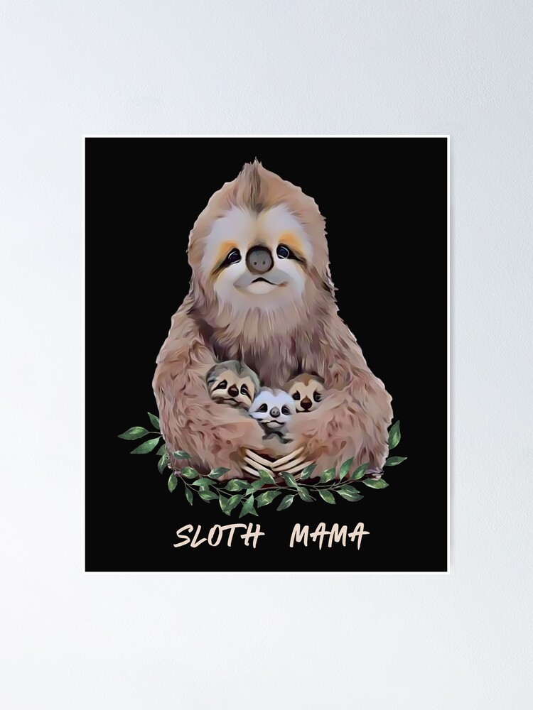 "Sloth Mama and Baby Sloths Cute Graphic" Poster by FTAPS | Redbubble