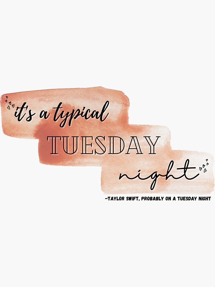 ""It's A Typical Tuesday Night" -Taylor Swift on a Tuesday (You Belong ...
