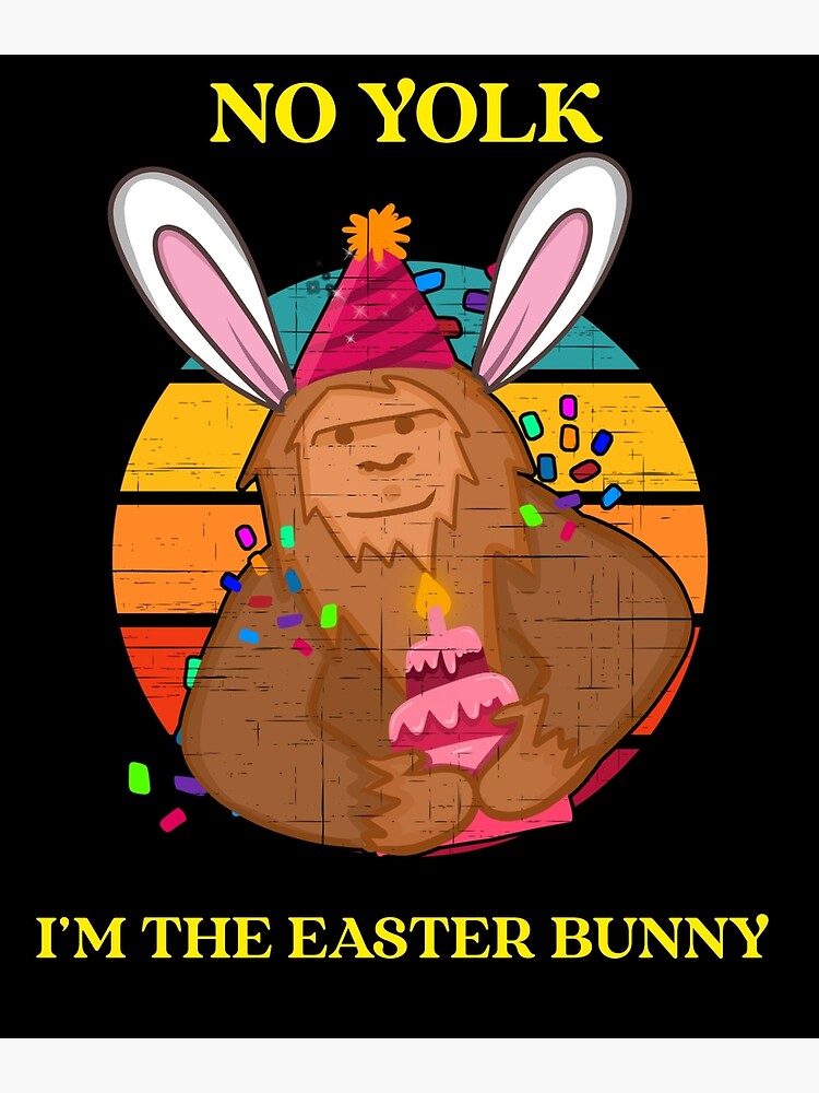 Póster « Soy el Conejito de Pascua, Feliz Pascua con Bigfoot o ...