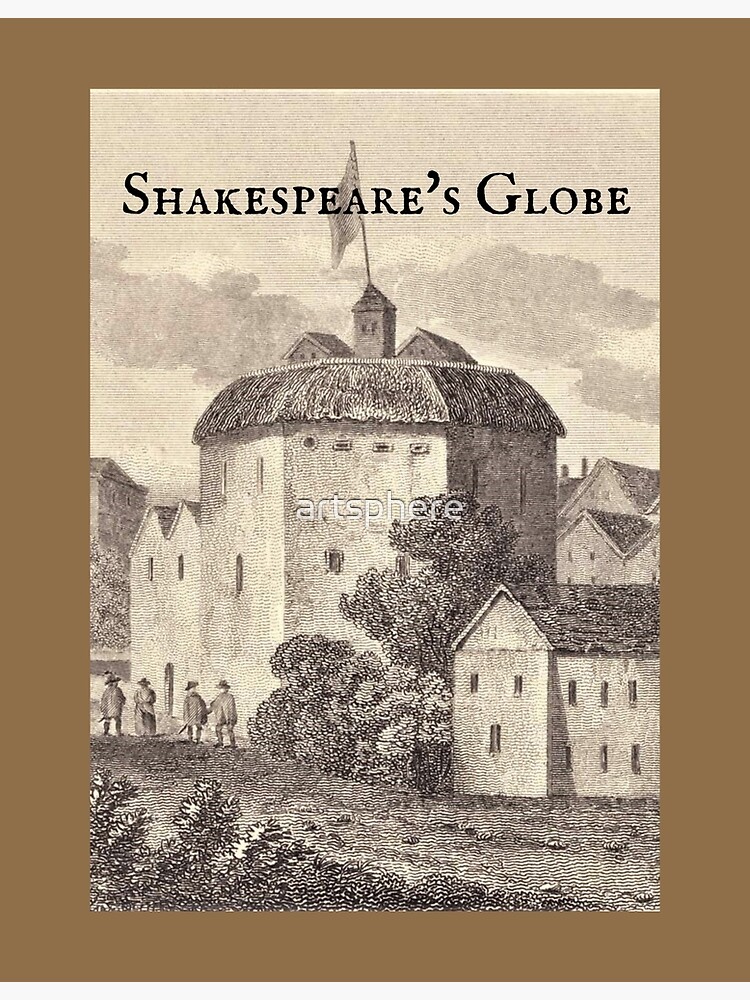 "William Shakespeare's Globe Theatre ~ from a 1616 Engraving" Poster by ...