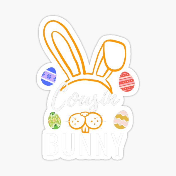 "Cousin Bunny Matching Rabbit Family Easter Party" Sticker for Sale by ...
