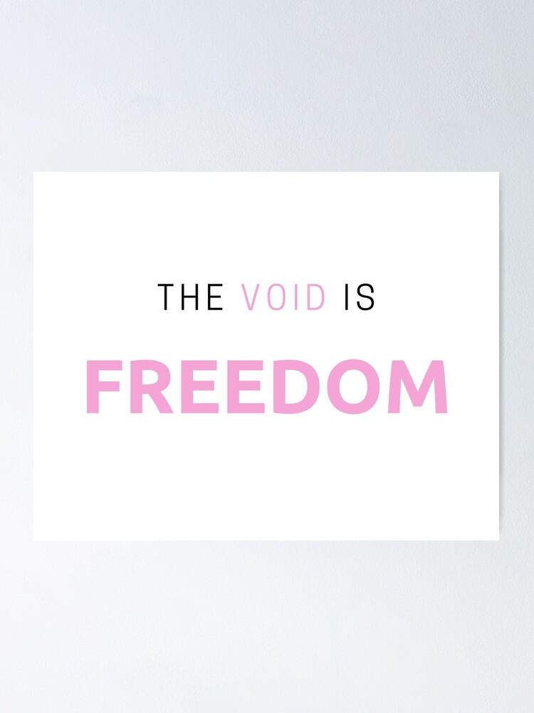 "The Void Is Freedom - Inspirational Quote" Poster by sophiedziovalas ...