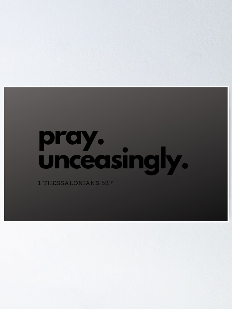 "Pray Unceasingly" Poster for Sale by jmenyem | Redbubble