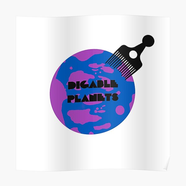"The Digable Planet" Poster by steddersmedia | Redbubble