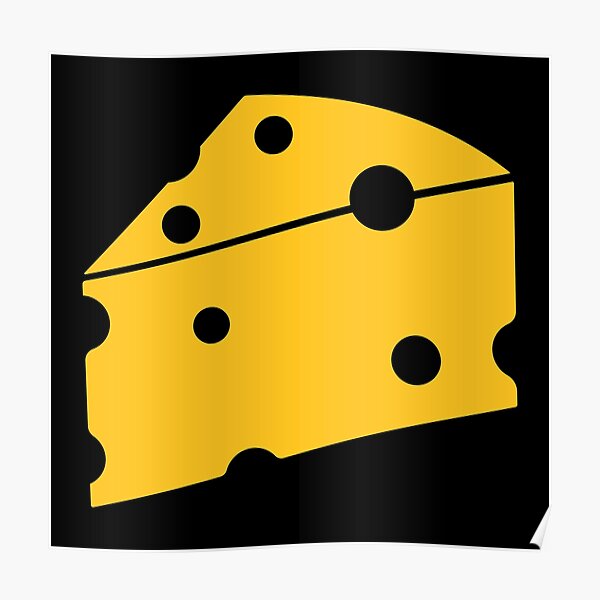 "Cheesy Cheese" Poster for Sale by amirmax | Redbubble