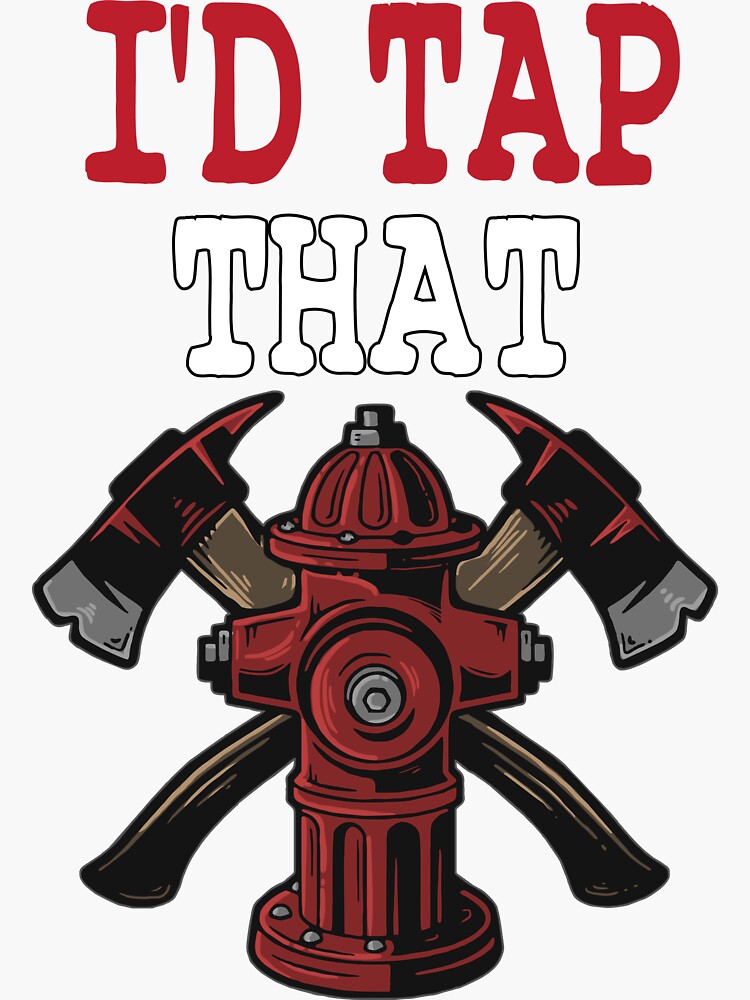 "I D tap that, Firefighter Profession" Sticker for Sale by SHOPZAZA ...
