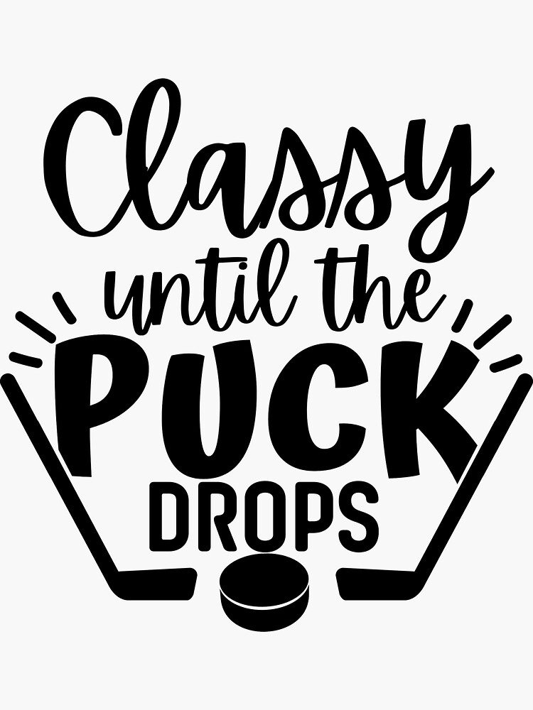 "Classy until the Puck Drops,Hockey Shirt,Classy Mom Hockey Shirt ...