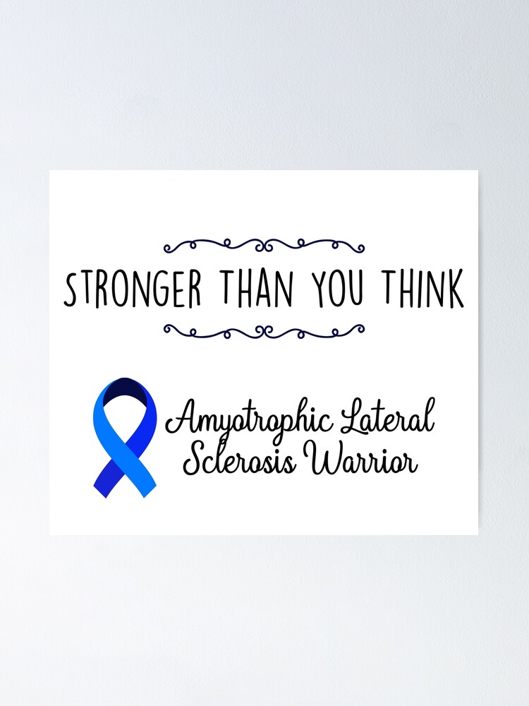 "ALS Warrior, ALS Awareness, Amyotrophic Lateral Sclerosis" Poster by ...